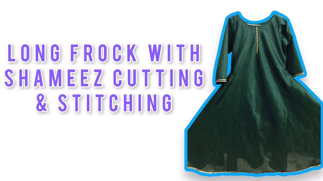 Long Frock With Shameez Cutting & Stitchng | Saima Wearing. - YouTube