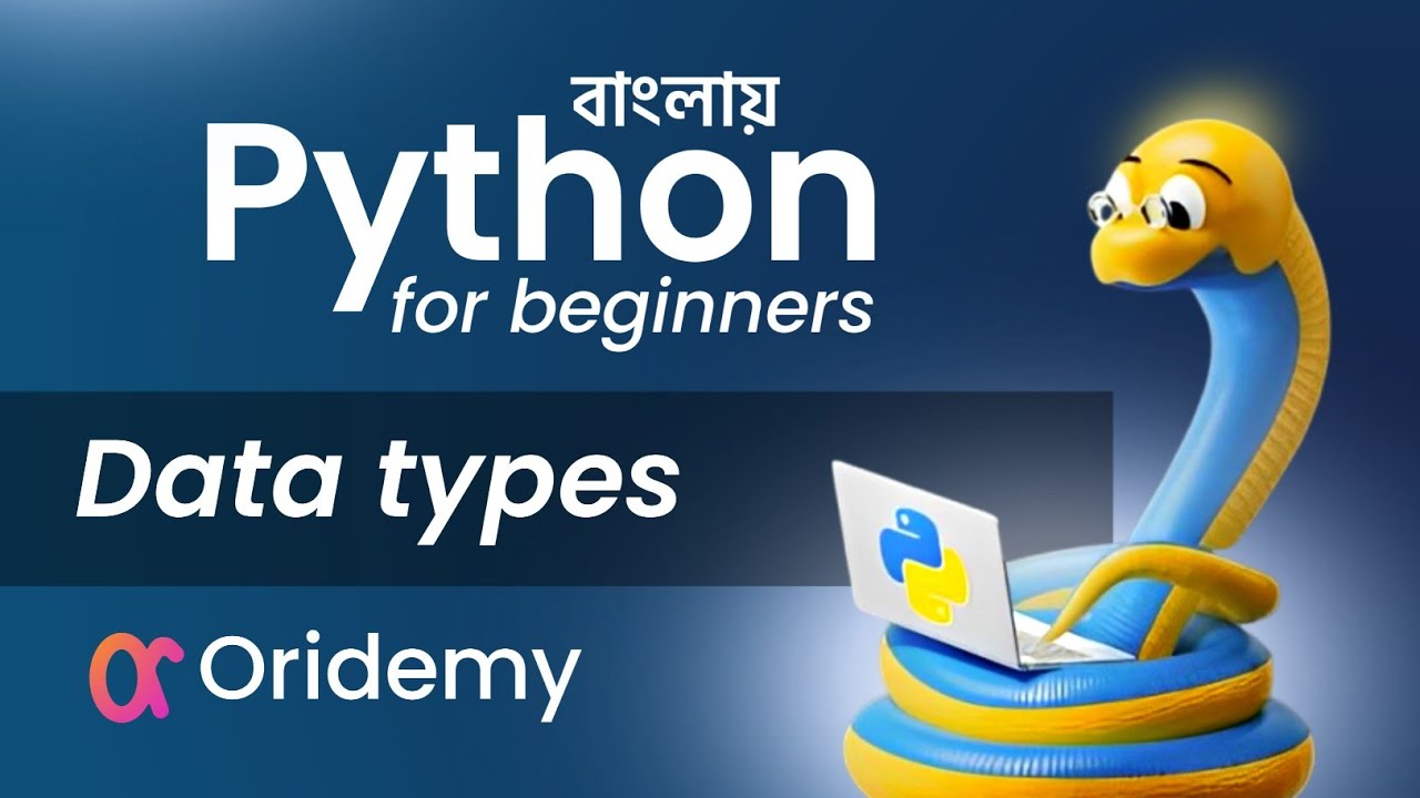 Introduction to data types | Python bangla tutorial for beginners | Maraj Hasan Siam | Oridemy ...