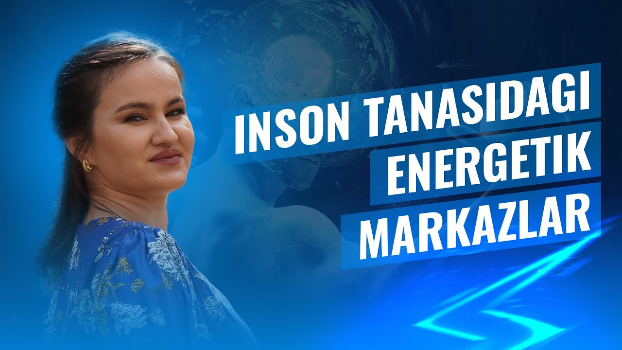 Inson tanasidagi energetik markazlar - YouTube