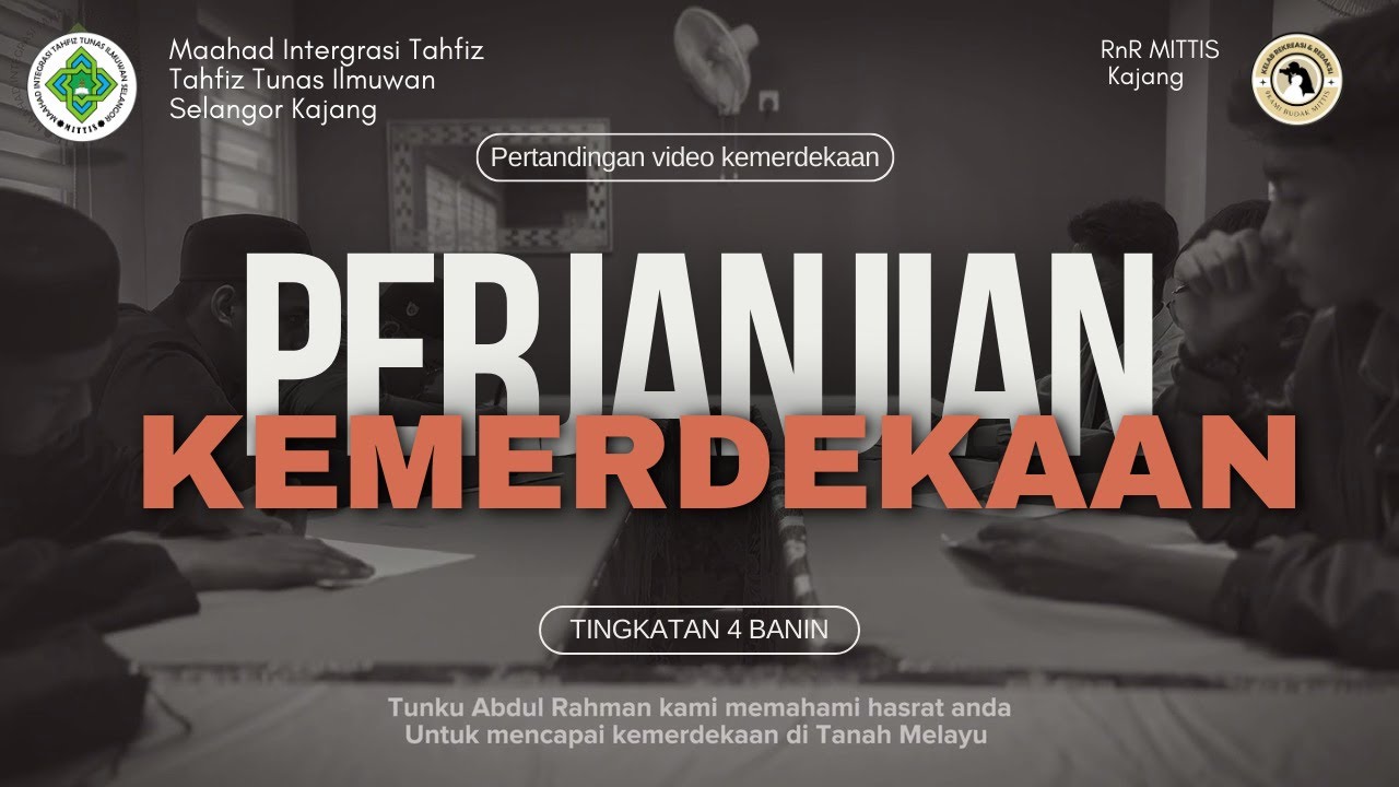 Perjanjian Kemerdekaan | Pertandingan Video Merdeka | Mittis Kajang ...