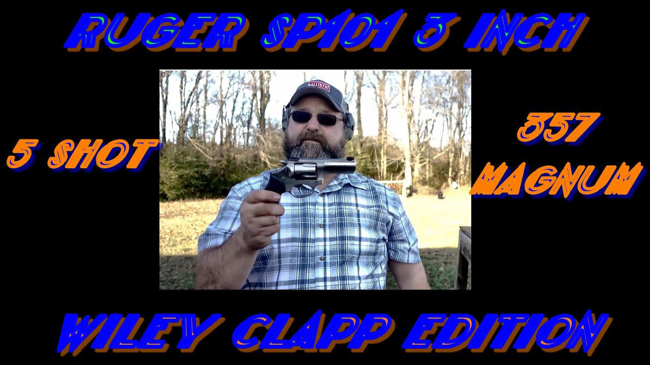 Ruger SP101 3 Inch Wiley Clapp Edition: Small Frame; Magnum Power - YouTube