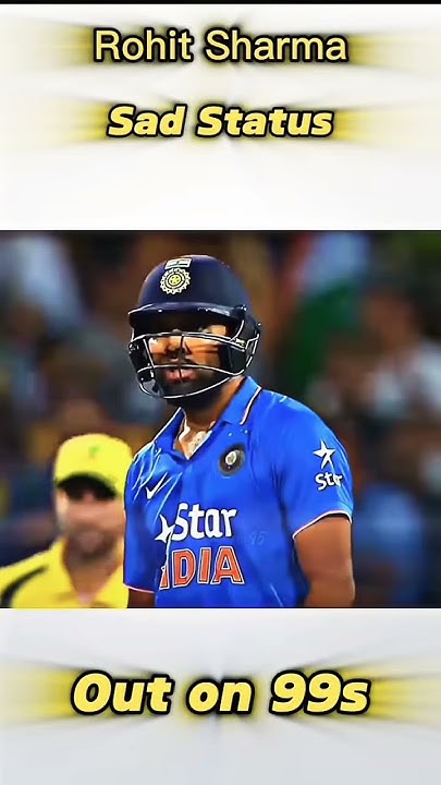 Rohit Sharma out on 99s sad status😓😭 - YouTube
