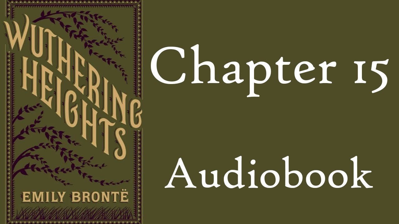 Wuthering Heights by Emily Brontë chapter 15 | Audiobook - YouTube