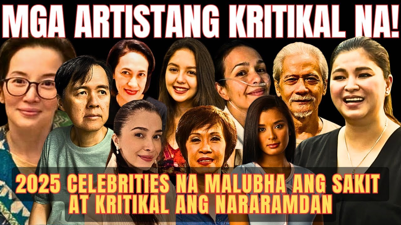 2025 CELEBRITIES NA MALUBHA ANG SAKIT AT MAY INIINDA NA MATINDING ...