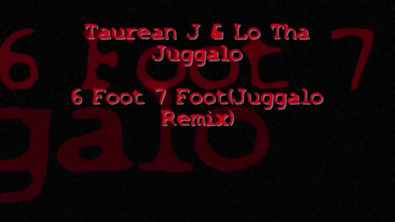 Taurean J & Lo ThaJuggalo - 6 Foot 7 Foot(Juggalo Edition) - YouTube