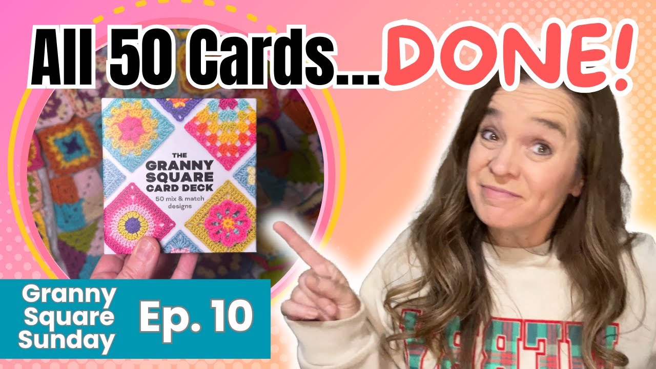 Granny Square Card Deck Complete | 7 Project Ideas | What's Next for Sunday Videos | Bloopers ...