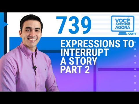 AULA DE INGLÊS 739 Expressions to interrupt a story part 2 - YouTube