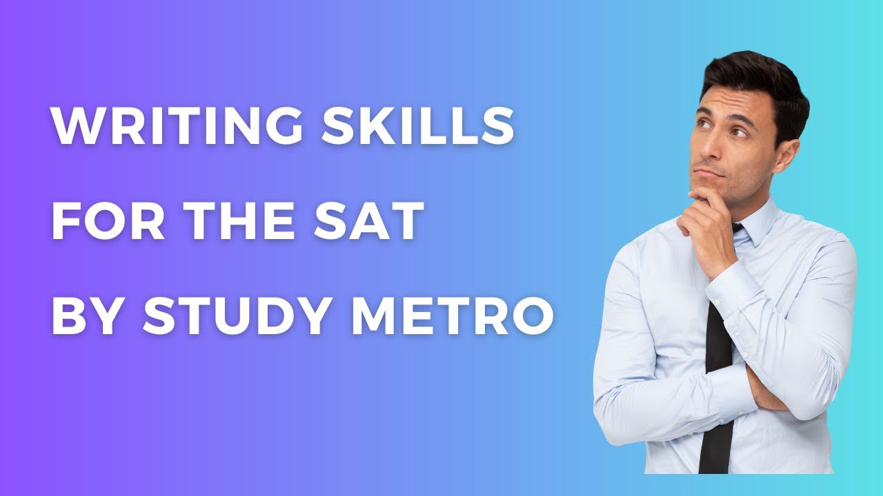 Writing Skills for the SAT by Study Metro - YouTube