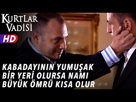Kabadayının Yumuşak Bir Yeri Olursa Namı Büyük Ömrü Kısa Olur -  Kurtlar Vadisi | 43.Bölüm
