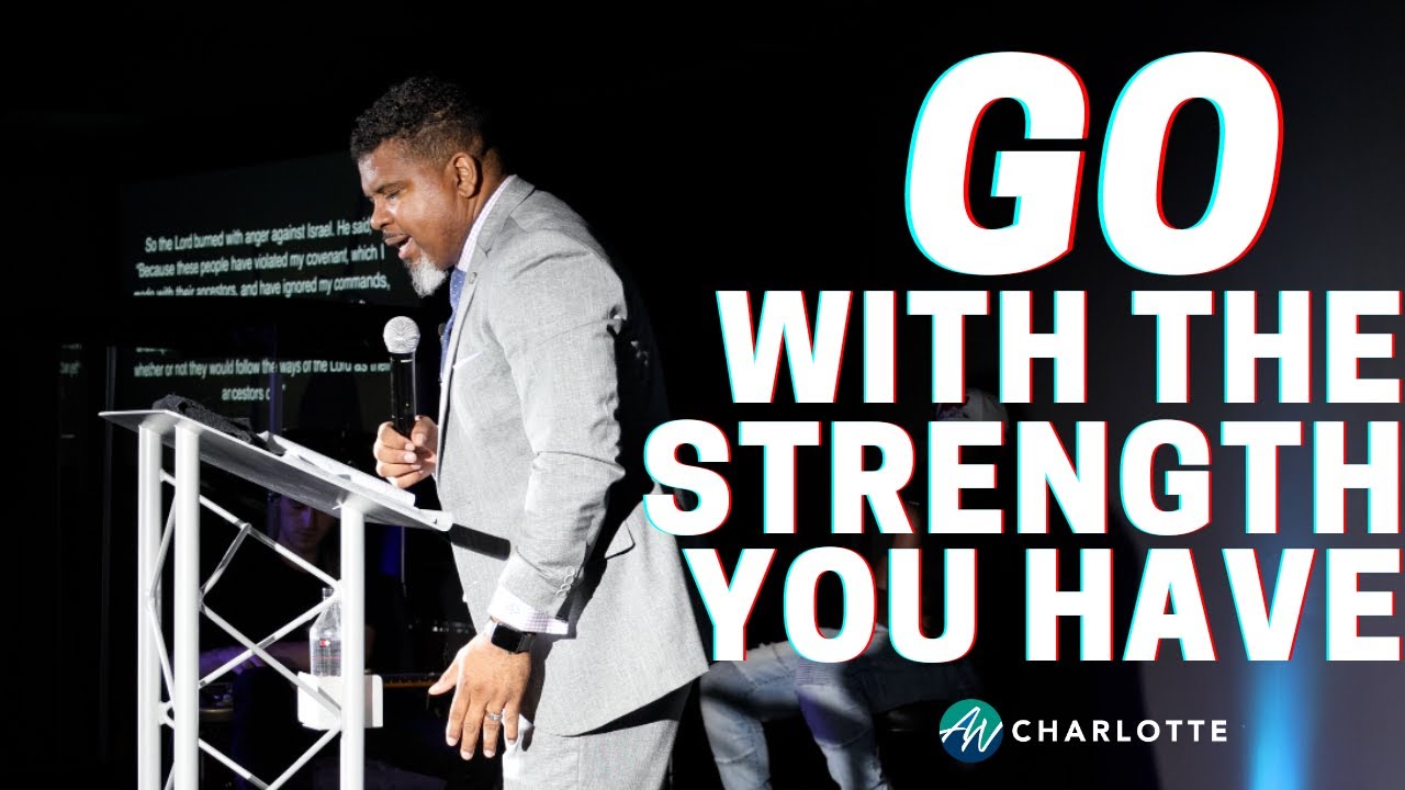 Go With The Strength You Have | Pastor Geoff Gibbs - YouTube