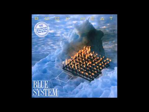 Blue System-Body heat (long version) - YouTube