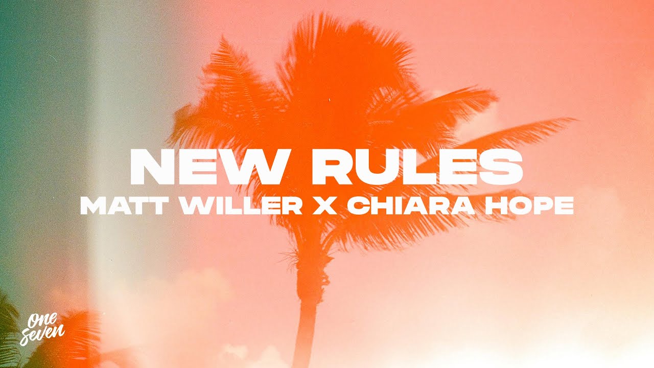 Matt Willer x Chiara Hope - New Rules - YouTube