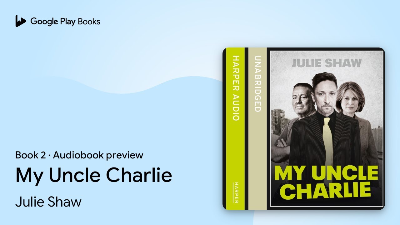 My Uncle Charlie Book 2 by Julie Shaw · Audiobook preview - YouTube