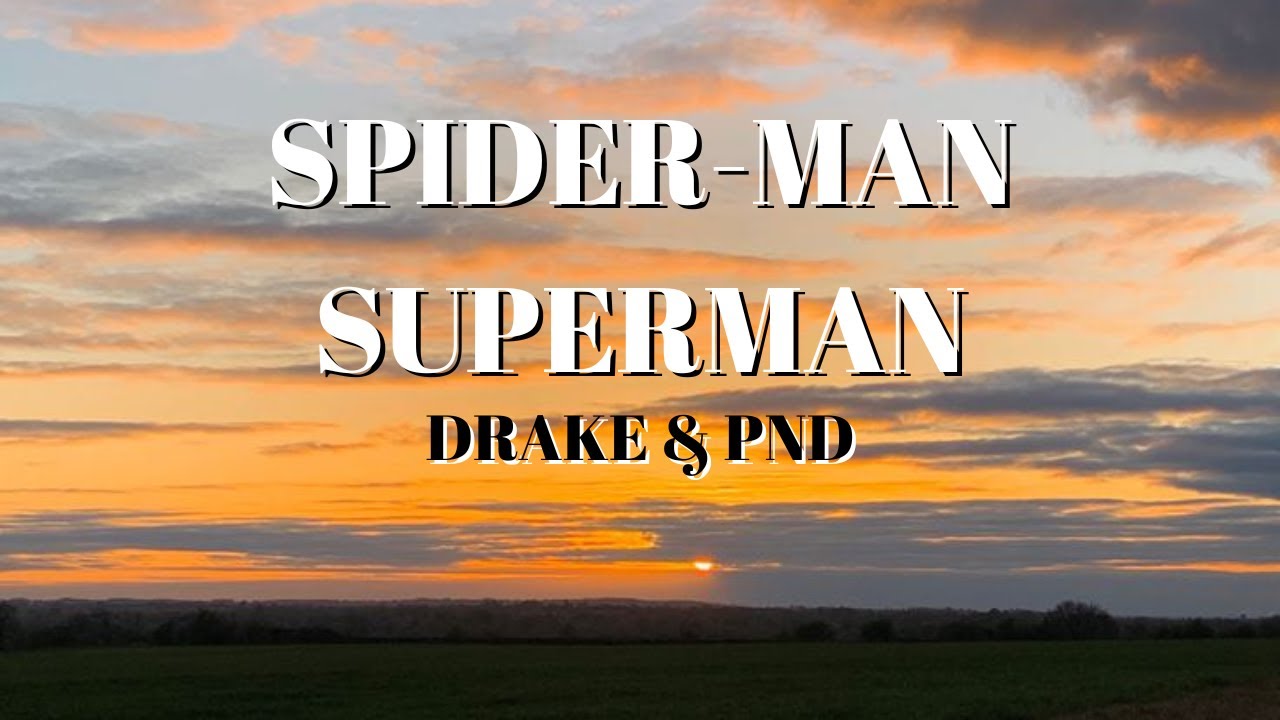 SPIDER-MAN SUPERMAN - DRAKE & PND (LYRICS) - YouTube