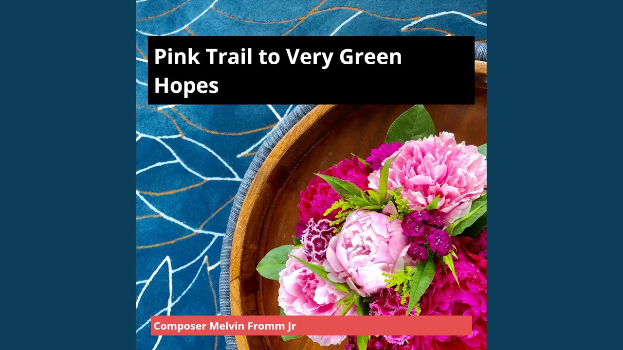 Pink Trail to Very Green Hopes - YouTube