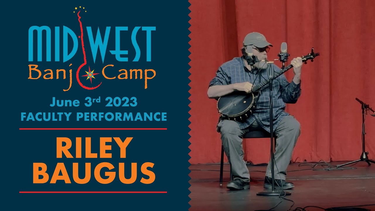 Riley Baugus | Faculty Performance | Midwest Banjo Camp 2023 - YouTube