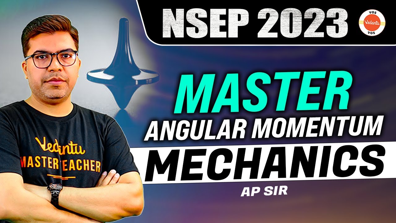 Master Angular Momentum for NSEP 2023 | Mechanics | Physics Olympiad | NSEP 2023 | AP Sir | VOS ...