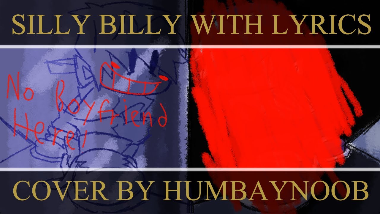 Silly Billy With Lyrics Cover (NO BOYFRIEND VERSION) (Original by ...