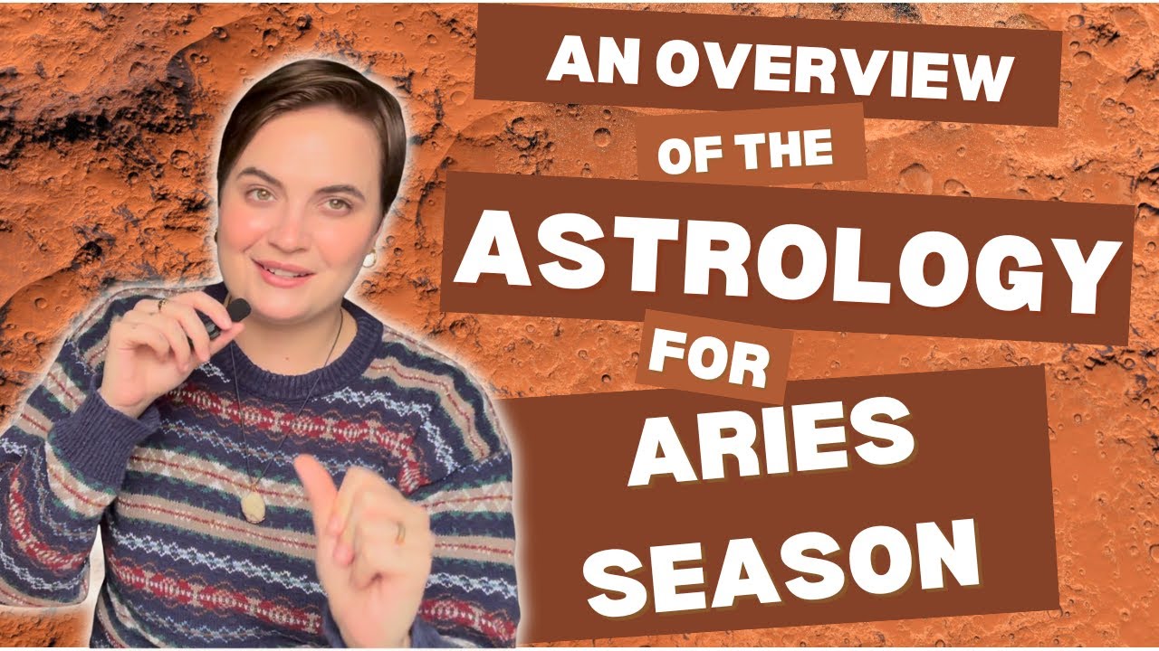An Overview of the Astrology for Aries Season - YouTube