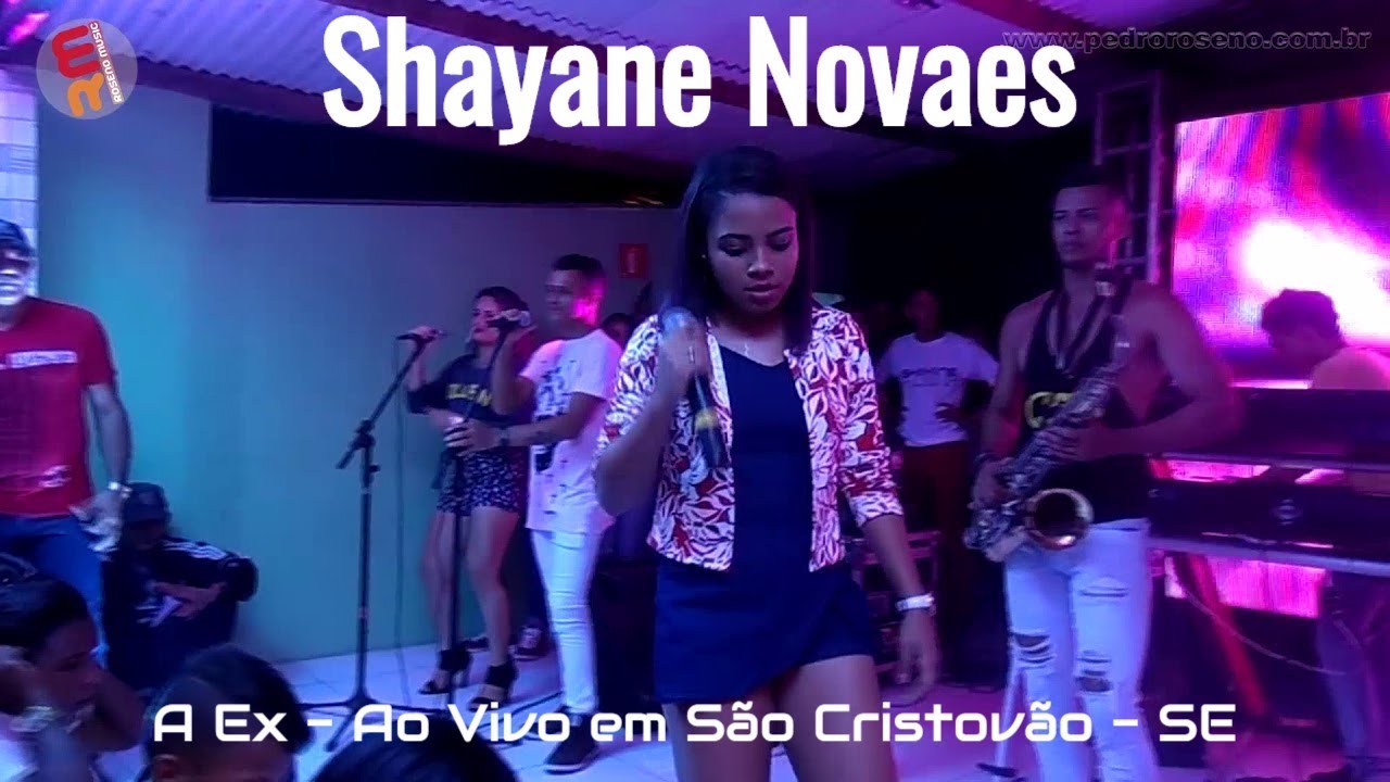 Shayane Novaes - A Ex - Ao Vivo em São Cristovão - SE - YouTube Music
