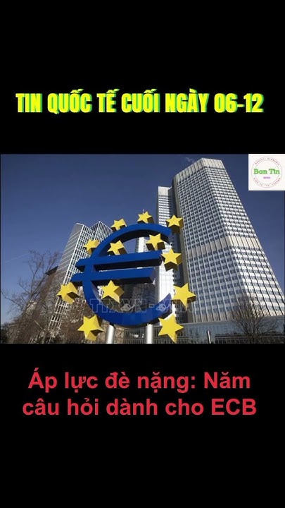 Áp lực đè nặng ECB - YouTube