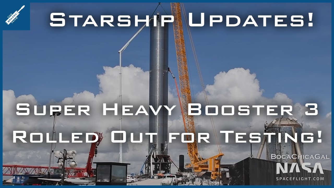 SpaceX Starship Updates! Super Heavy Booster 3 Rolled Out for Testing ...