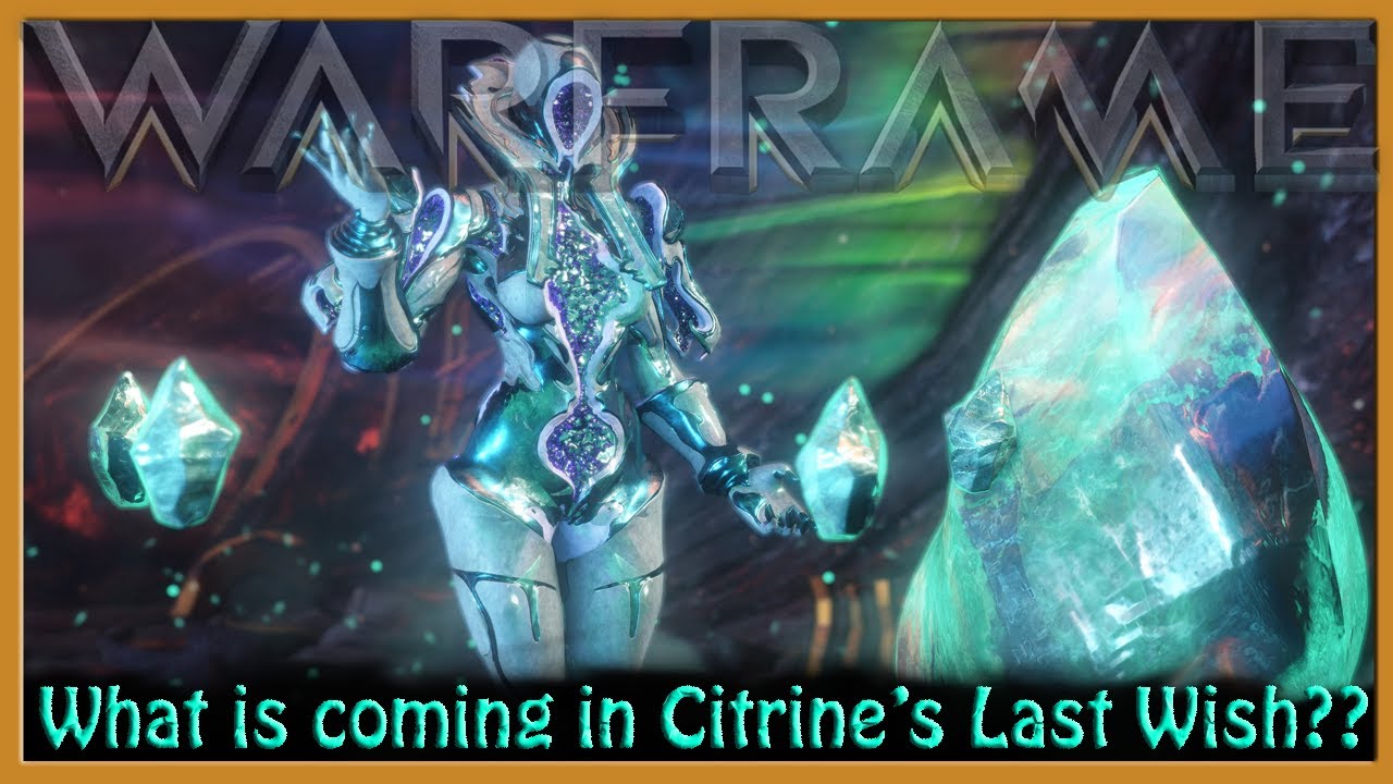 Warframe - What is coming in Citrine’s Last Wish?? - YouTube