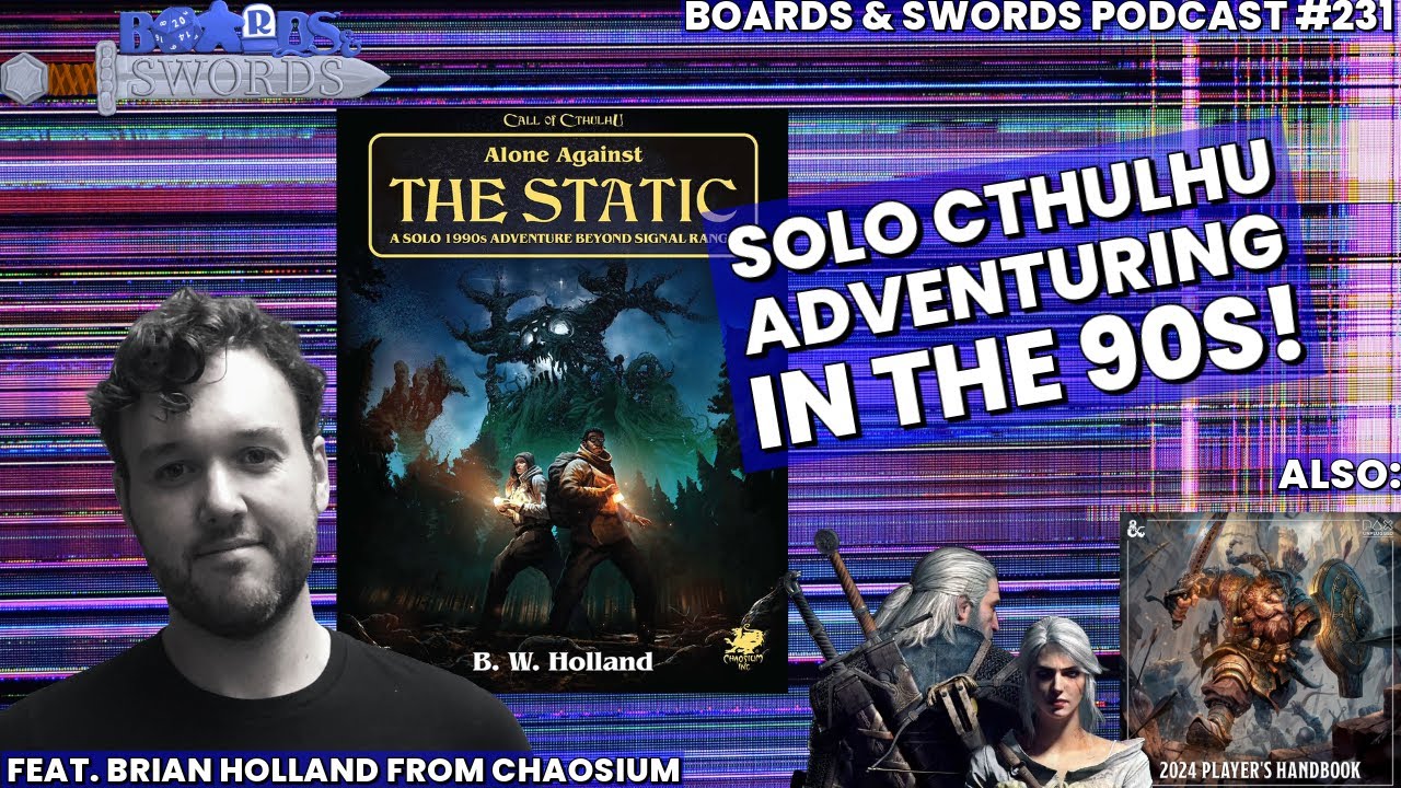 Alone Against the Static with Brian Holland from Chaosium - Boards & Swords #231 - YouTube