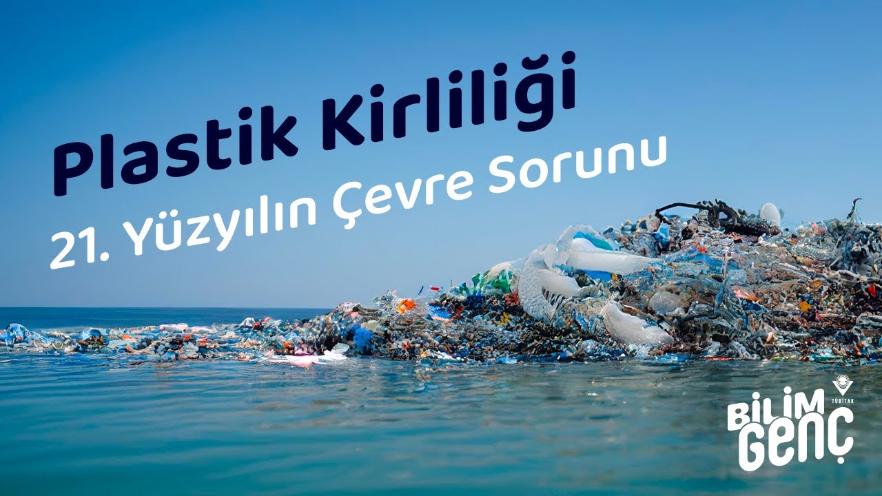 21. Yüzyılın Çevre Sorunu: Plastik Kirliliği - YouTube