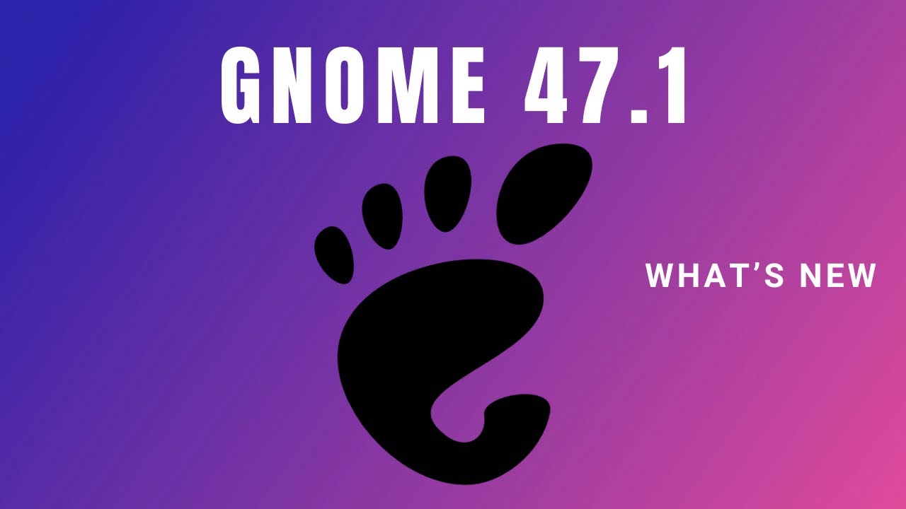 Gnome 47.1 Here's What's New - YouTube