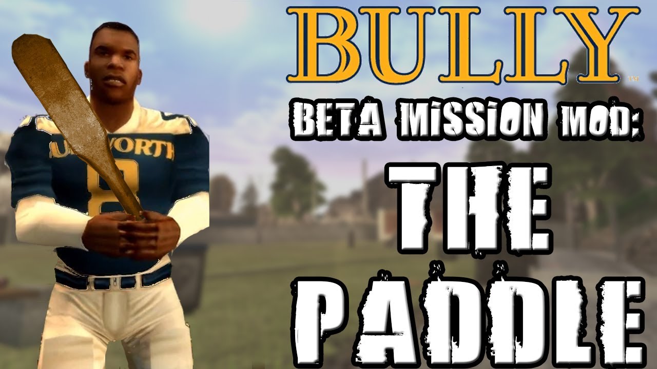 Bully Beta Mission Mod! - The Paddle [with outtakes] - YouTube