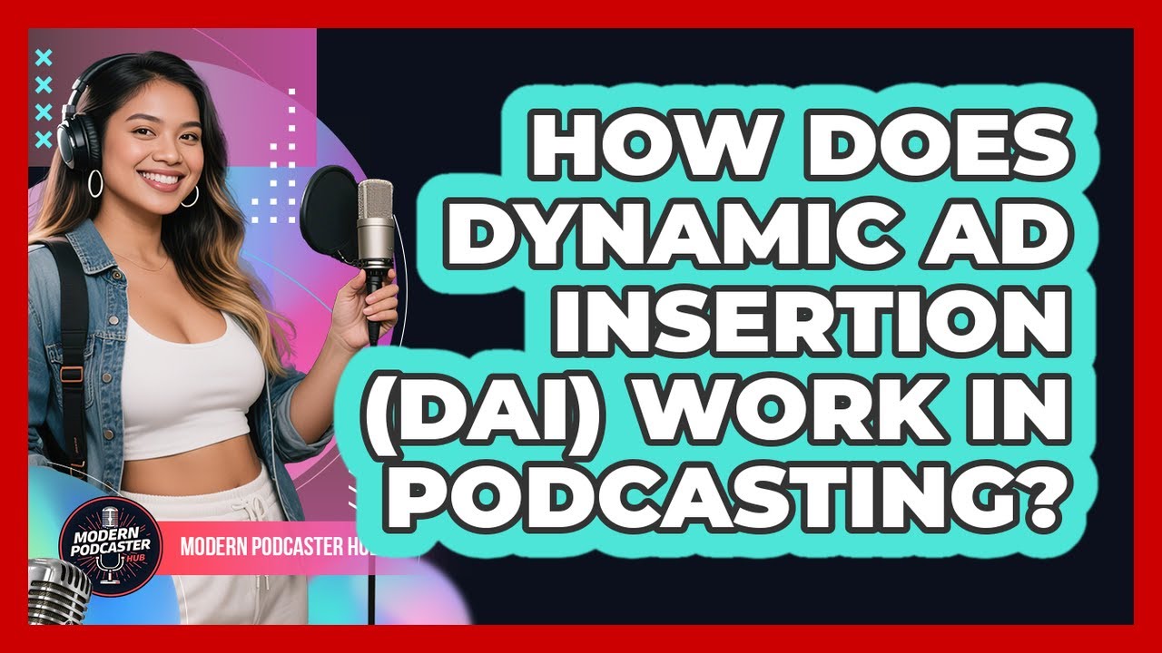 How Does Dynamic Ad Insertion (DAI) Work In Podcasting? - Modern ...