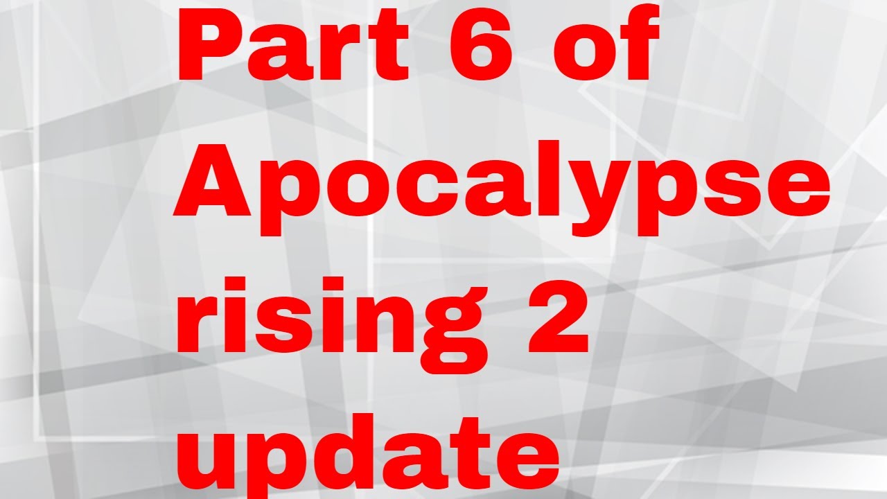 Apocalypse Rising 2 - Leaks - Part 6 - YouTube