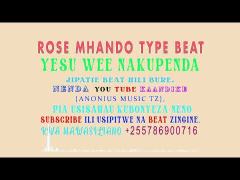 YESU WEE NAKUPENDA ROSE MHANDO type BEAT keyE