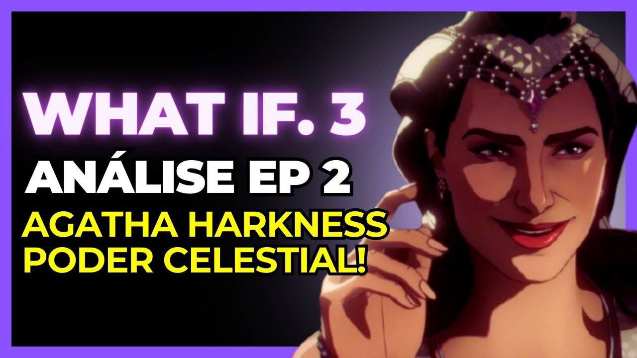 PODEROSA! WHAT IF...? TEMPORADA 3 EP. 2 - AGATHA HARKNESS COM PODER ...