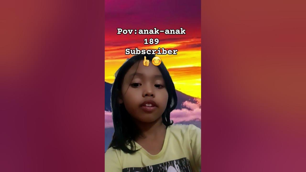 POV:anak-anak 189 subscriber 👍😊😘 - YouTube