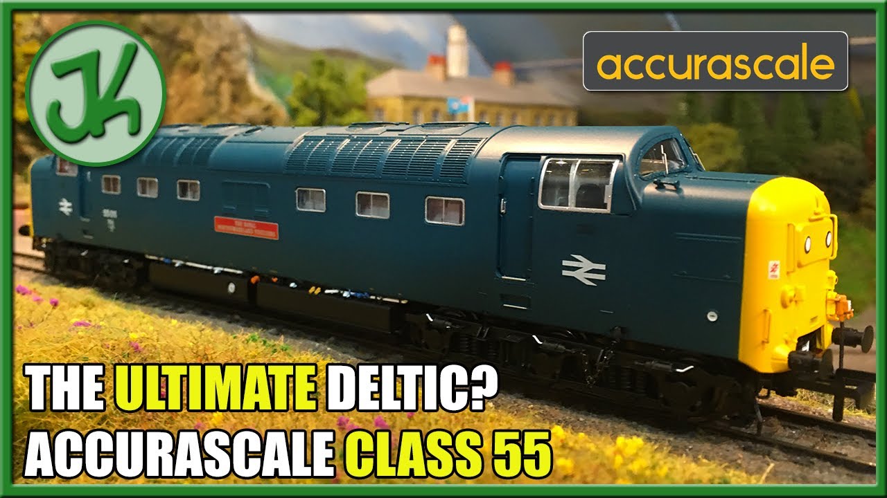 The Ultimate Deltic? Accurascale Class 55 - Unboxing and Review - YouTube
