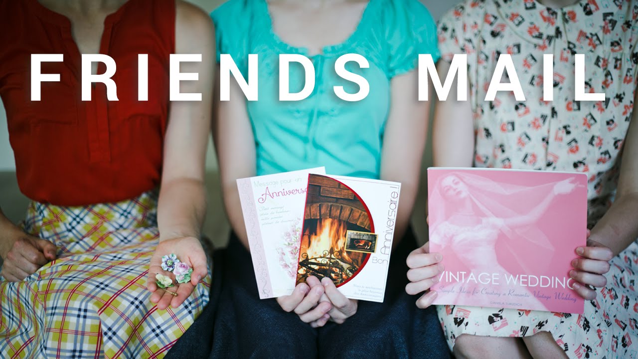 Friends Mail // Vol. 2 - YouTube