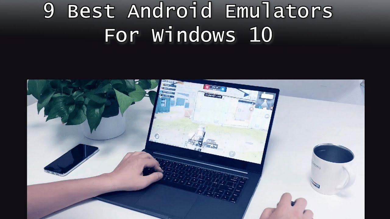 9 Best Android Emulators For Windows 10 - YouTube