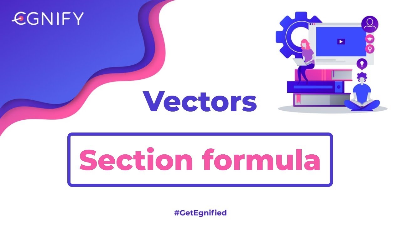 7.Section formula | Vectors | JEE Maths | Egnify - YouTube
