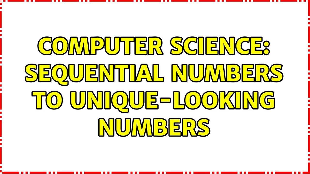 Computer Science: Sequential numbers to unique-looking numbers - YouTube