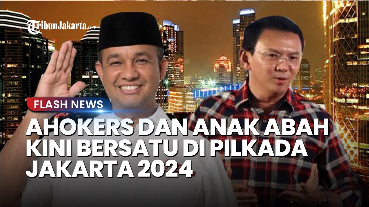 Ahokers dan Anak Abah Kini Bersatu di Pilkada Jakarta 2024, Disinggung Ridwan Kamil ? - YouTube