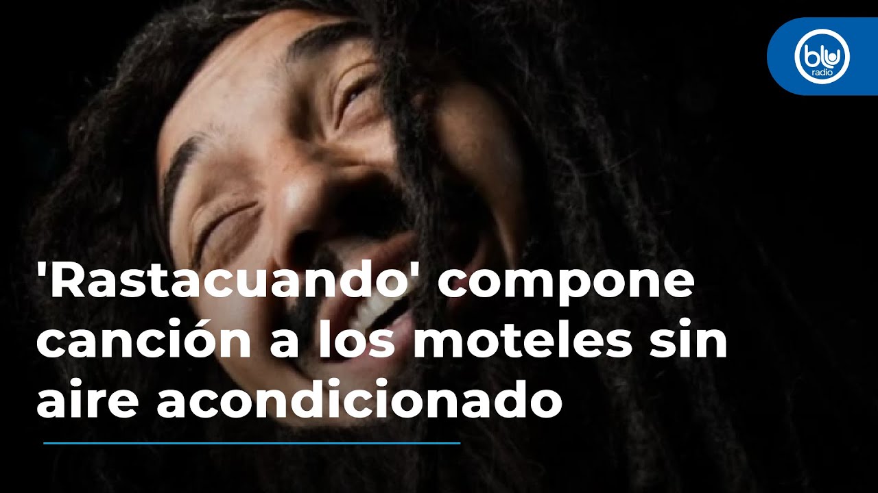 'Rastacuando' compone canción a los moteles sin aire acondicionado ...
