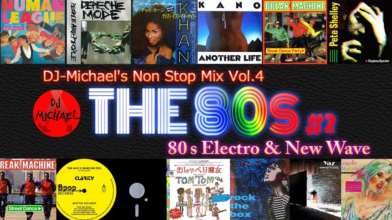 The 80s Disco Hits Vol.2 / Electro & New Wave 】《HD 高音質》DJ マイケルのノンストップ ...