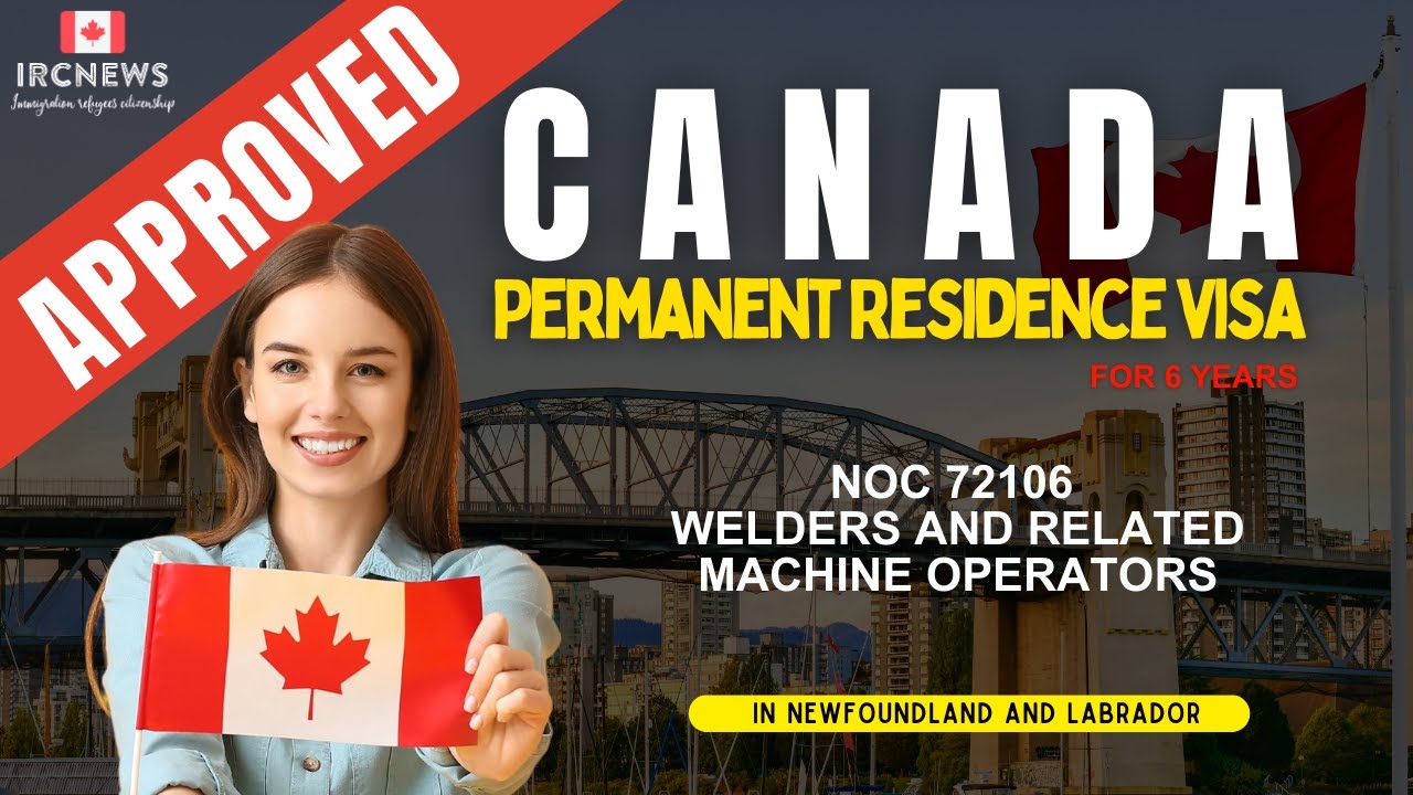 Approved Canada PR Visa NOC 72106 Welders And Related Machine Operators
