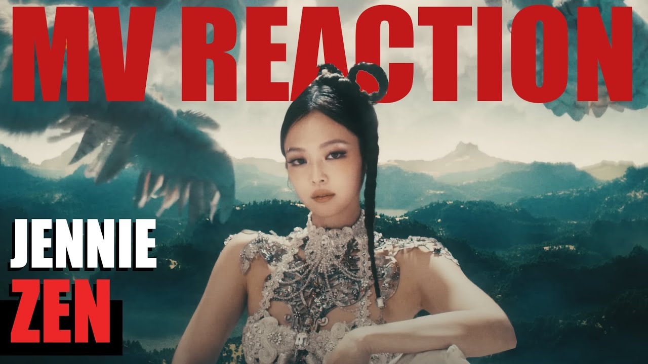 JENNIE - ZEN MV | REACTION - YouTube