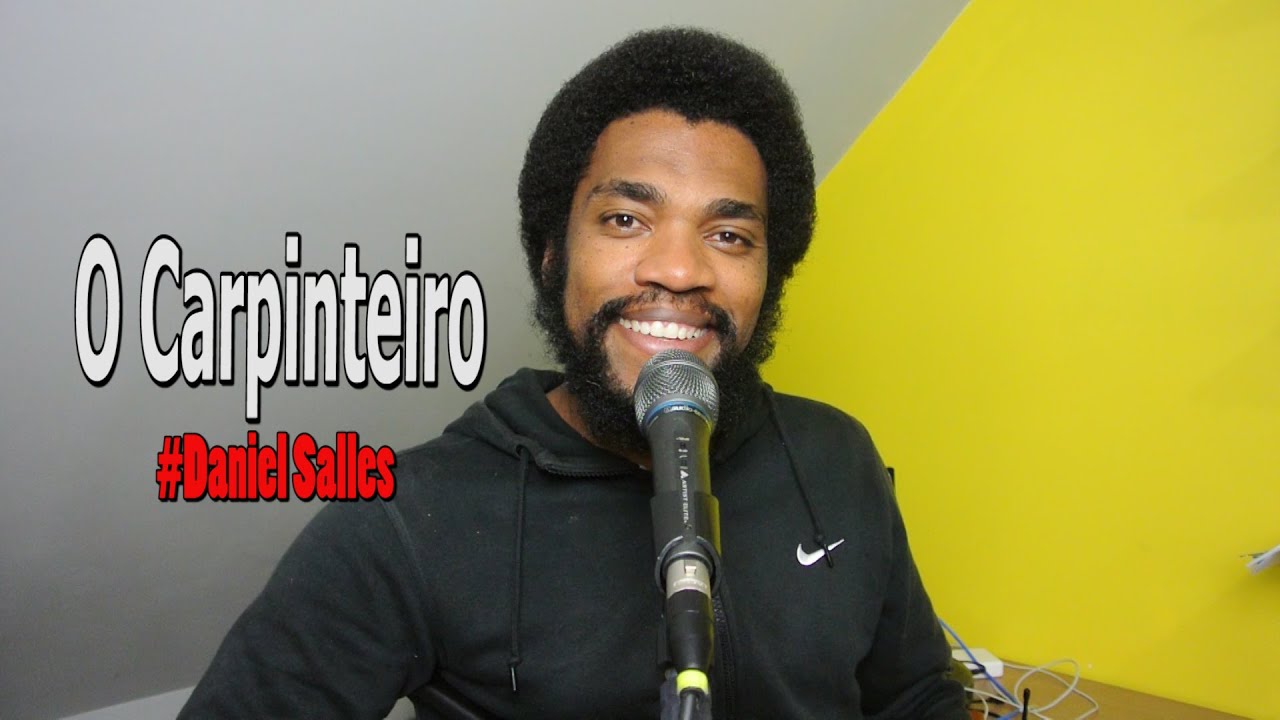 Daniel Salles O Carpinteiro - YouTube