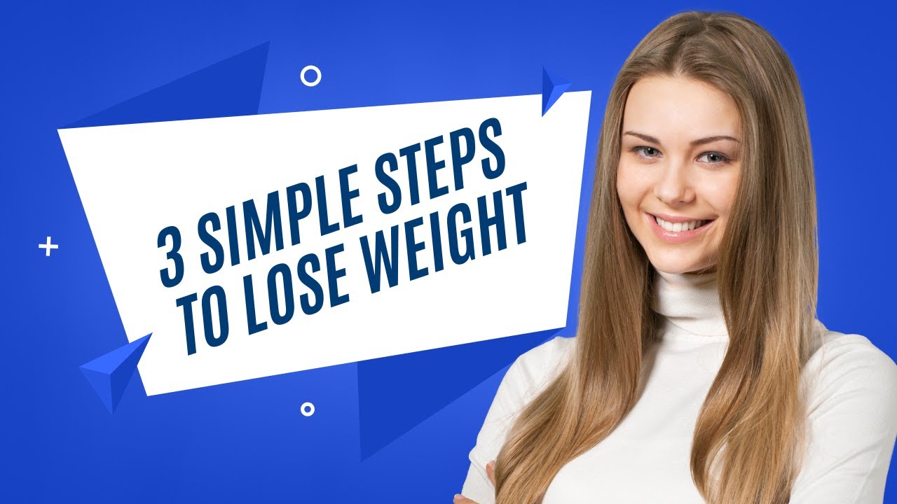 3 Simple Steps To Lose Weight And Keep It Off! - YouTube
