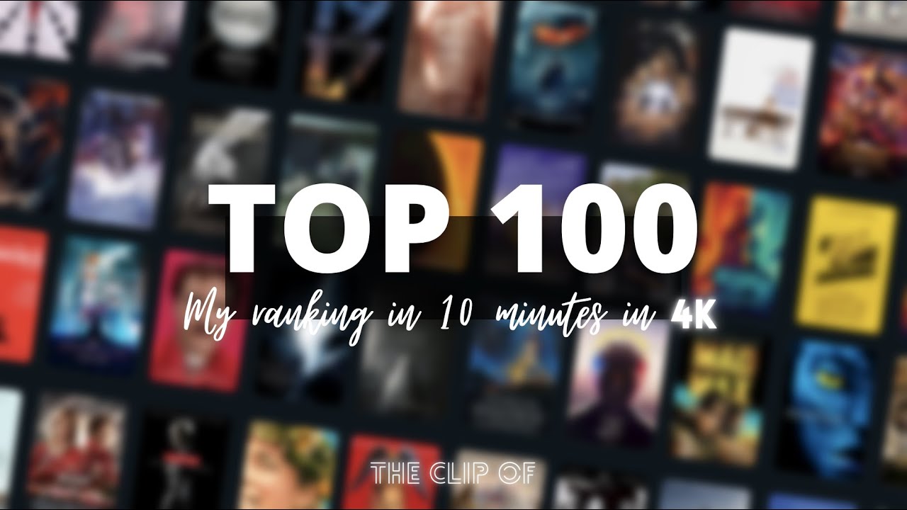 My TOP 100 Movies Ranked (4K) - YouTube