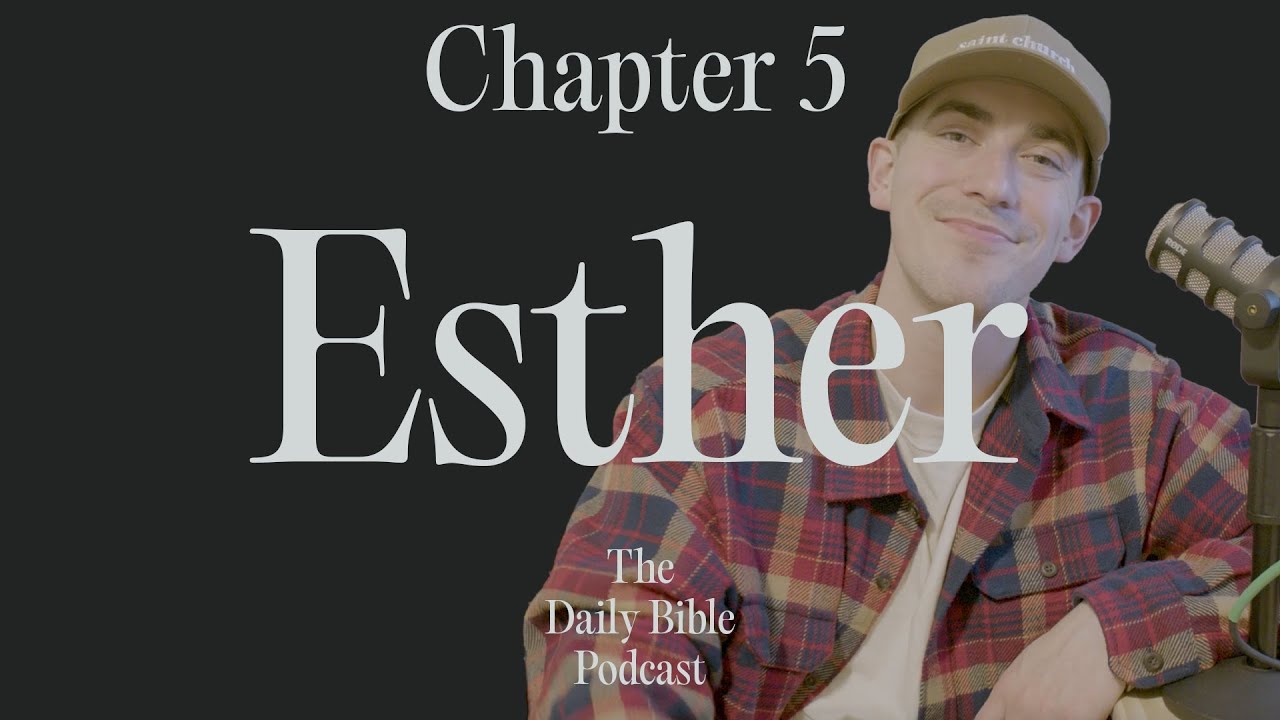 Esther Chapter 5 - The Daily Bible Podcast - YouTube